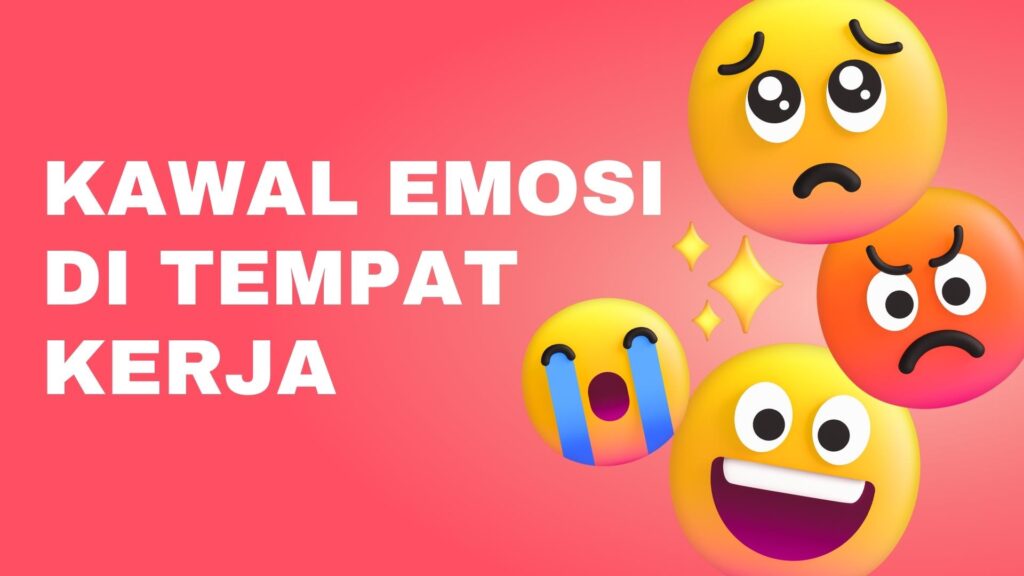 Kawal Emosi di Tempat Kerja – PUNB